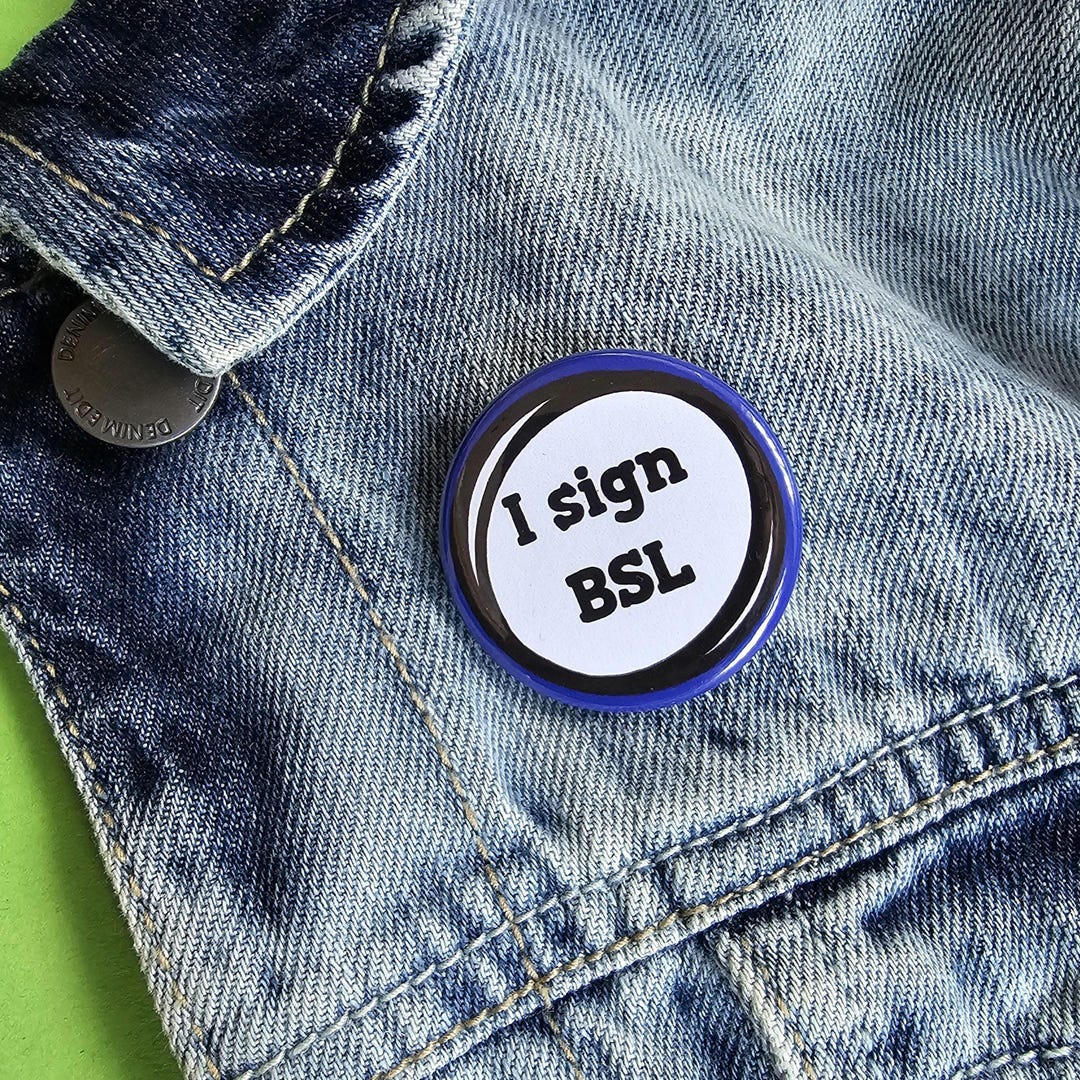 I Sign BSL Button Badge: British Sign Language Awareness, Hearing ...
