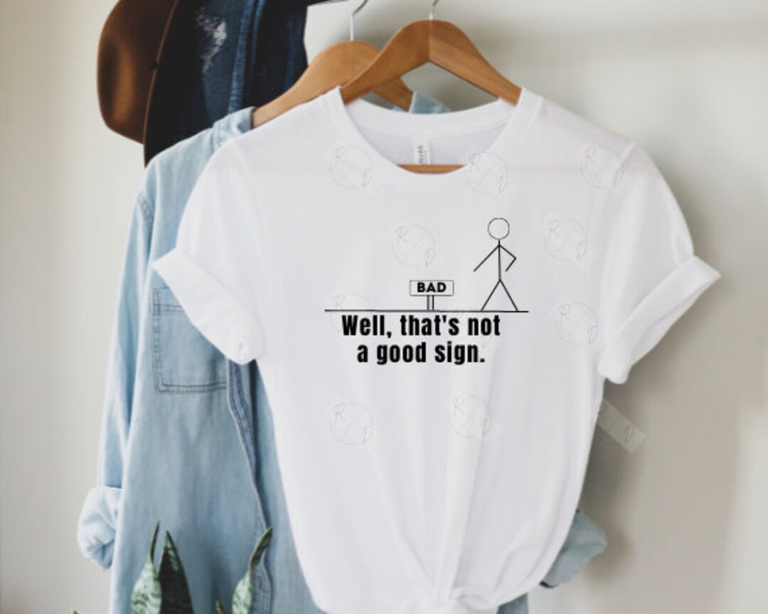 Well That's Not A Good Sign SVG, PNG, JPG - Adult Sarcastic Sarcasm Svg ...