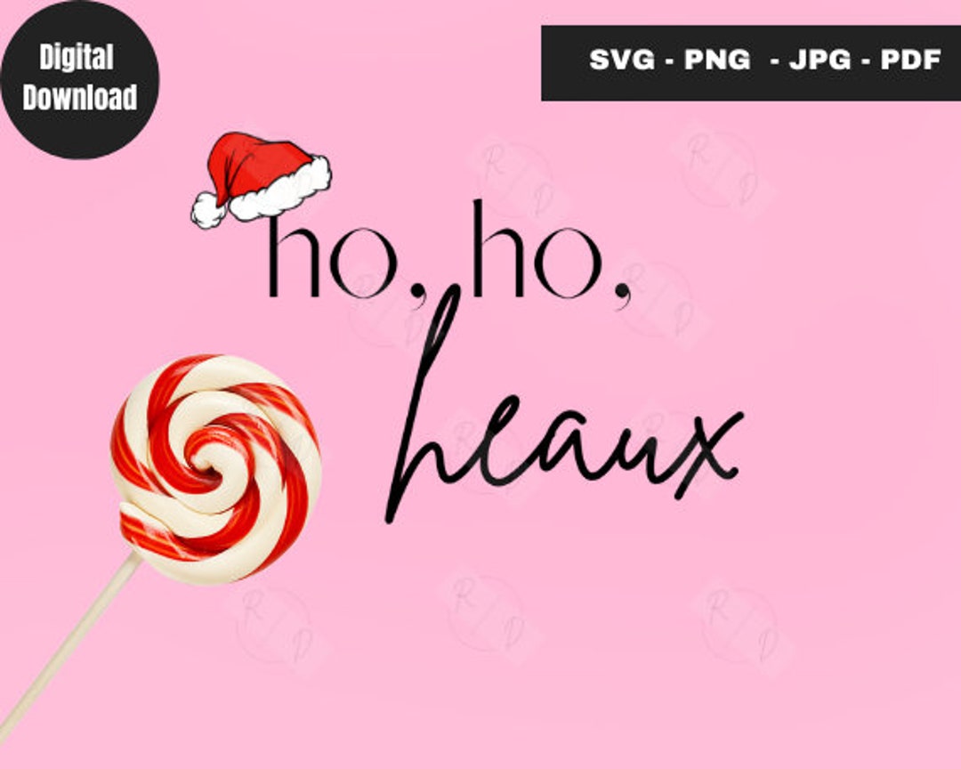 Ho Ho Ho Santa Hat SVG, Ho Ho Ho SVG, Santa Hat SVG, Ho Ho Heaux ...