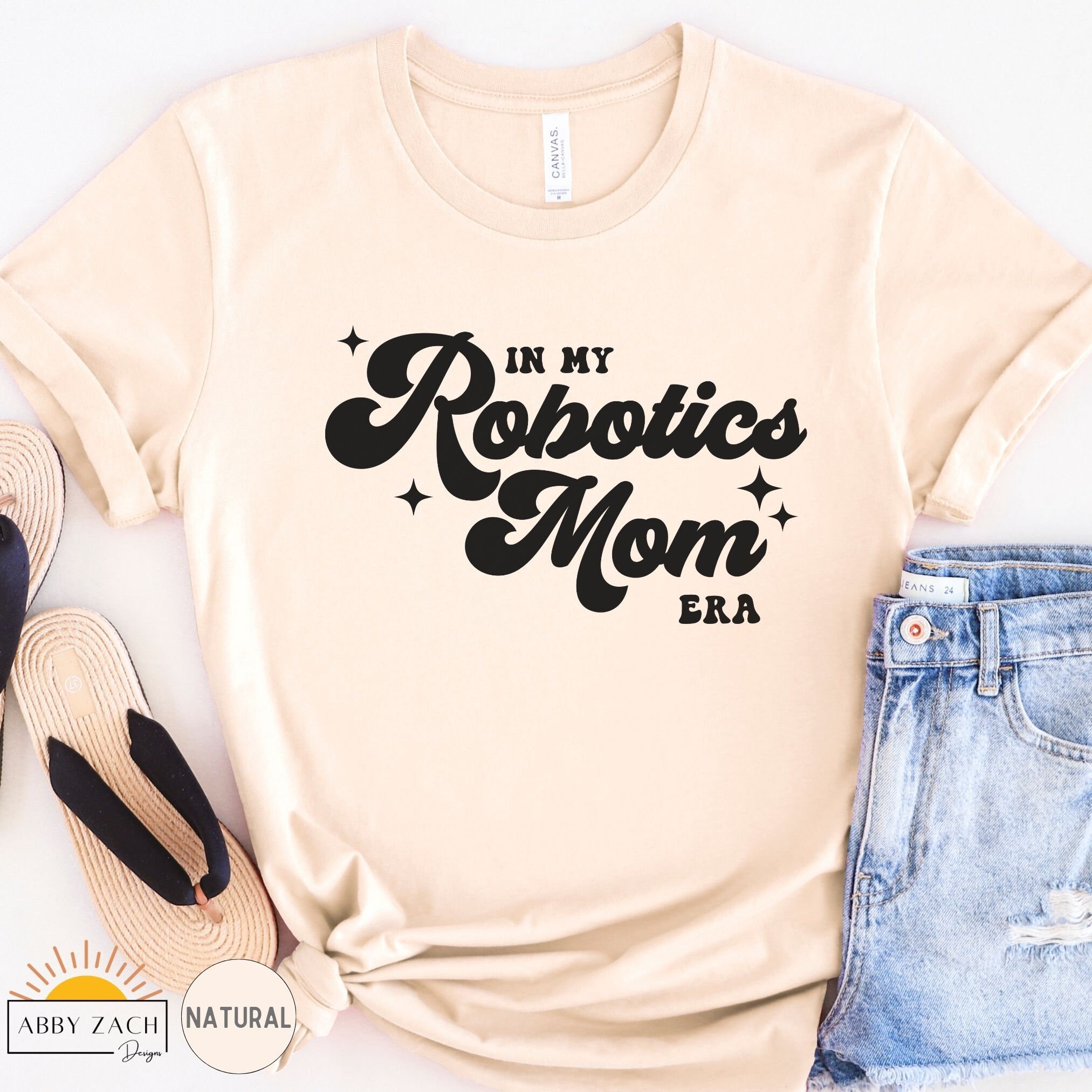 In My Robotics Mom Era Tshirt for Robotics Mama, Cute Robotics Mom ...