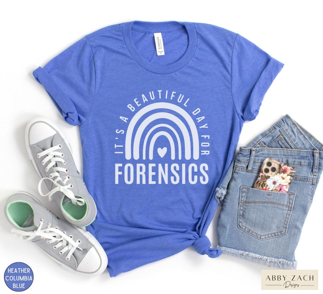 Forensics Shirt, It's a Beautiful Day for Forensics T-shirt, Cute ...