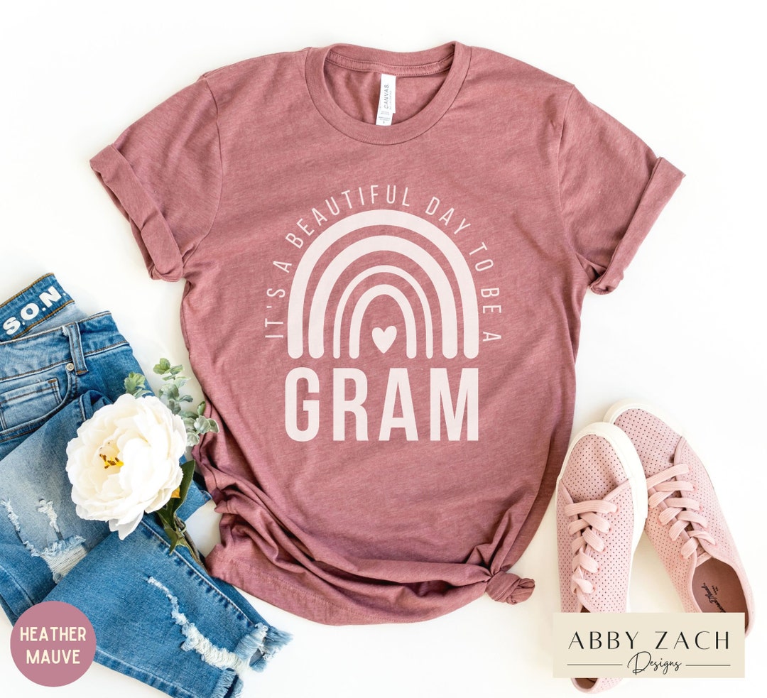 Gram Grandma Shirt, It's a Beautiful Day to Be a Gram T-shirt, Cute ...