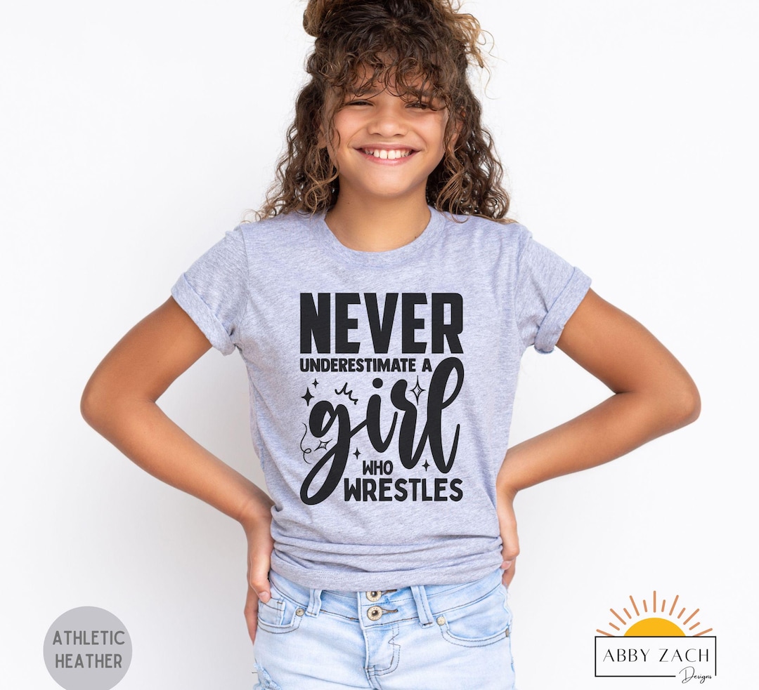 Girls Wrestling Shirt, Never Underestimate a Girl Who Wrestles, Girl ...