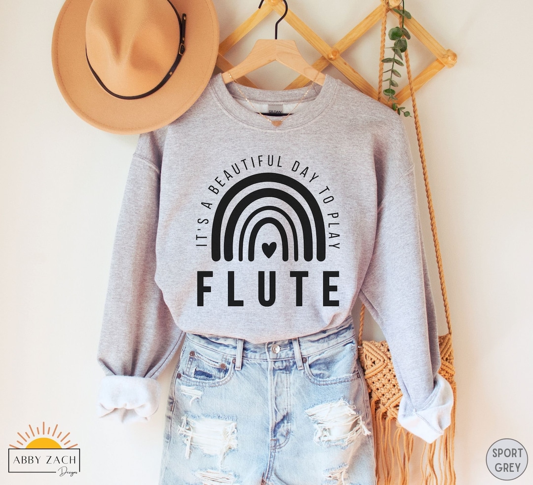 Flute Sweathirt, It's a Beautiful Day to Play Flute, Flute Sweater ...