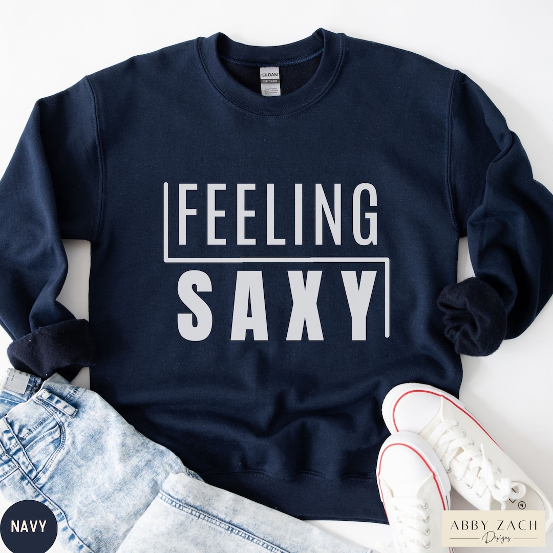 Feeling Saxy Funny Band Shirt for Saxophone Player, Saxophone Crewneck ...