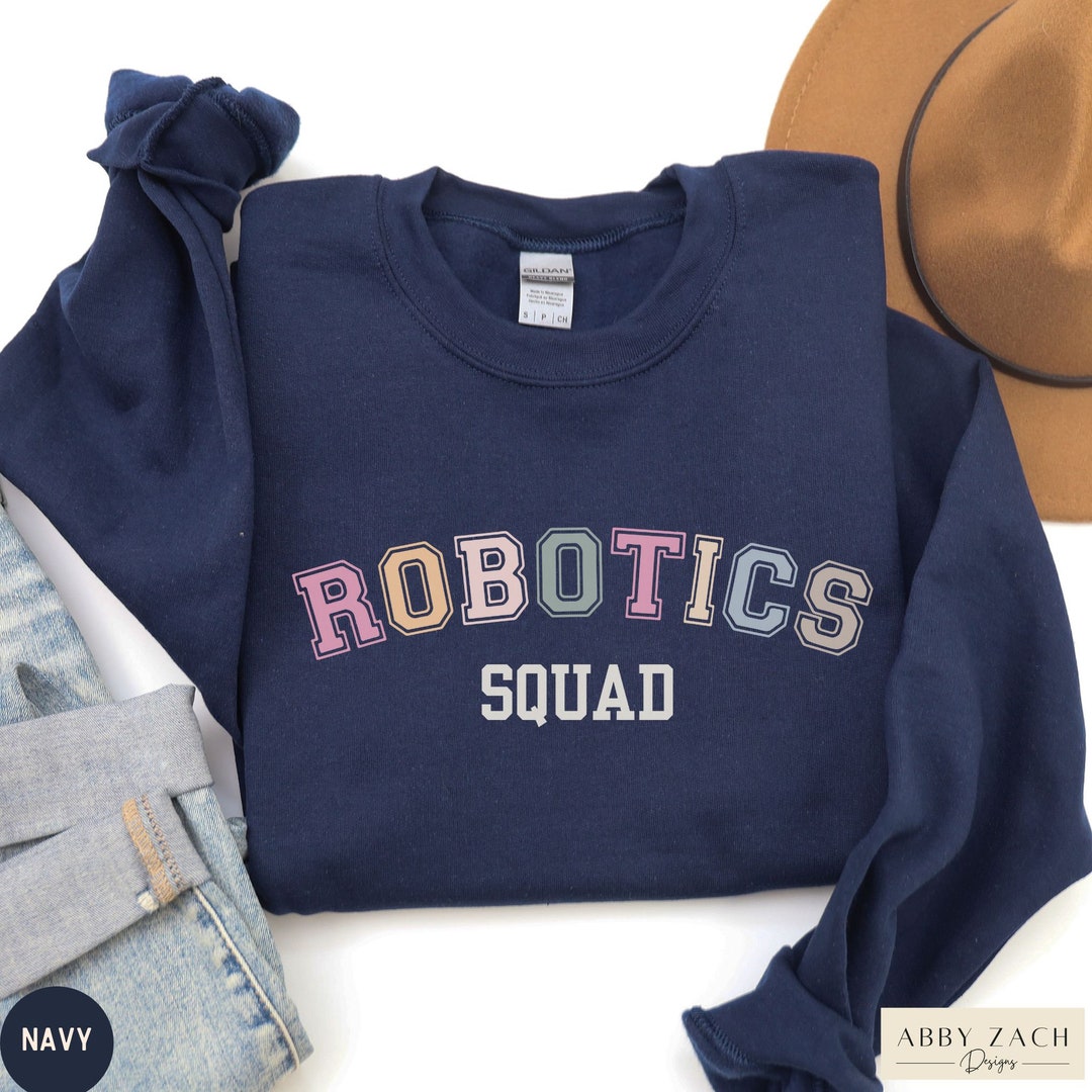 Robotics Sweatshirt, Robotics Squad Sweater, Cute Robotics Shirts ...