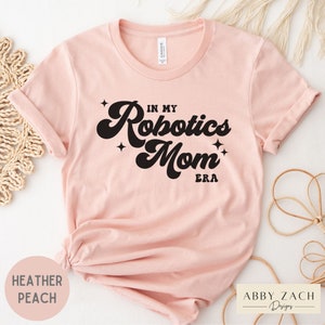 In My Robotics Mom Era Tshirt for Robotics Mama, Cute Robotics Mom ...