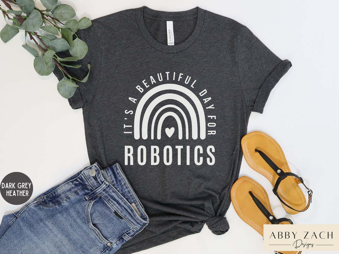 Robotics Shirt, It's a Beautiful Day for Robotics, Cute Robotics Tshirt ...