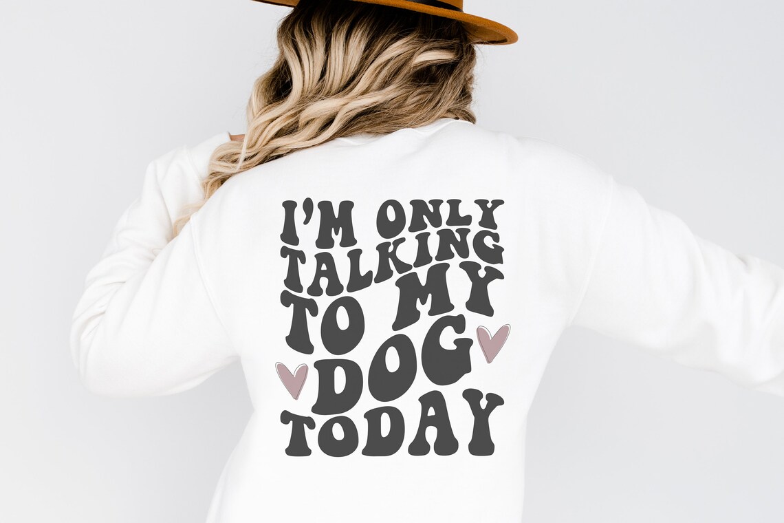 I'm Only Talking to My Dog Today SVG Dog Mom SVG Dog - Etsy