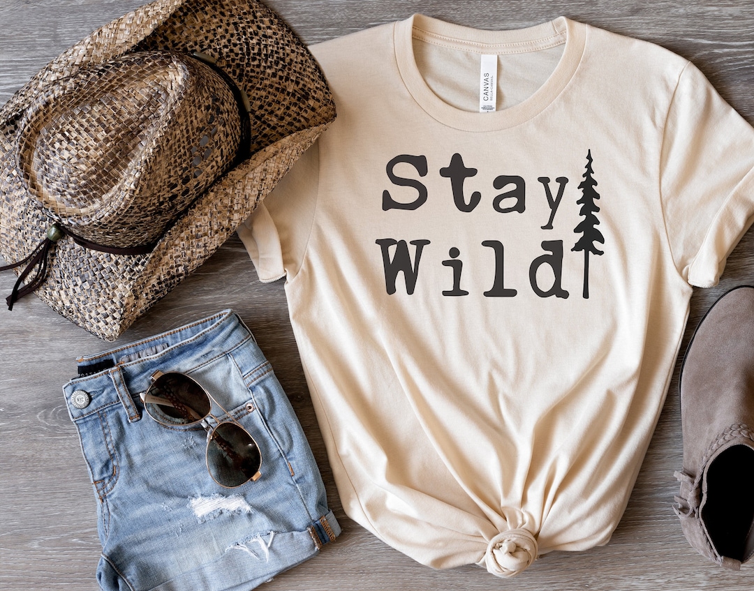 Stay Wild Svg, Stay Wild Tshirt, Outdoors Svg - Digital Download Svg ...