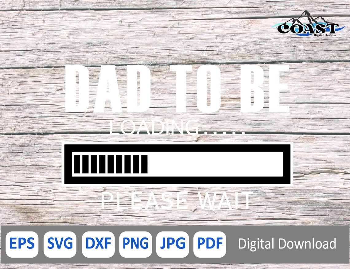 Dad to Be Loading SVG Dad to Be SVG New Dad SVG Boy Daddy - Etsy