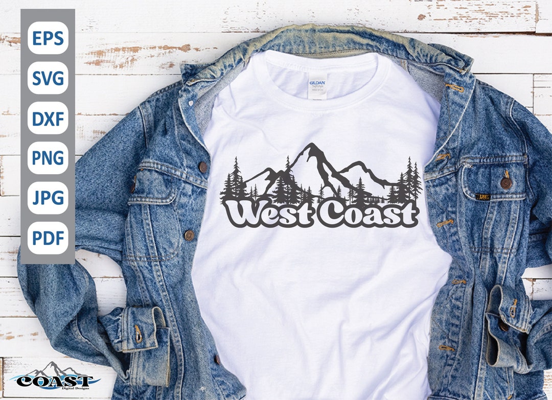 West Coast Shirt, West Side Shirt, Mountains Svg, Adventure Svg ...