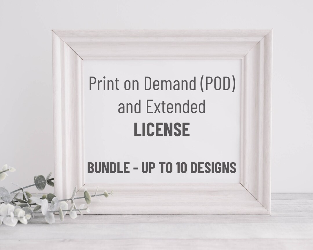 Print on Demand and Extended License for One Bundle (up to 10 Designs ...