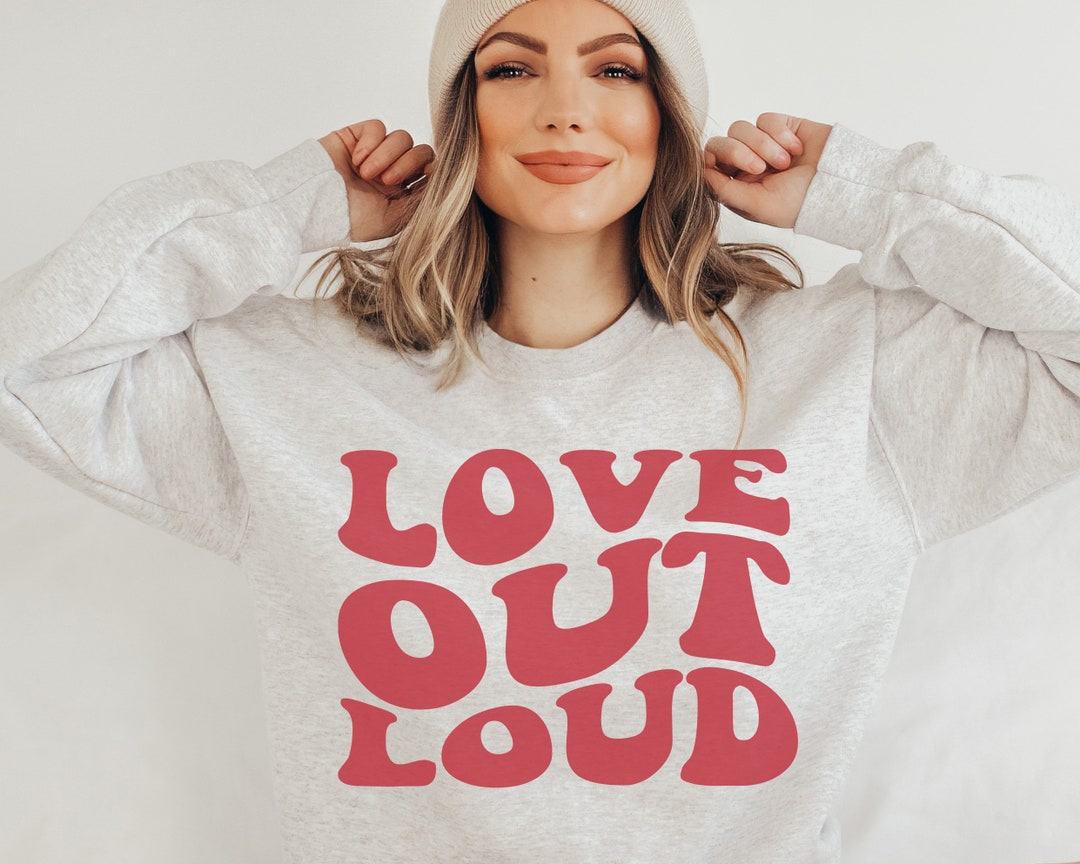 Love Out Loud SVG PNG PDF, Love Svg, Valentine Svg, I Love You Svg ...
