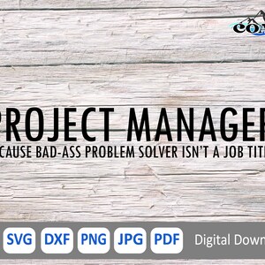 Project Manager SVG, Problem Solver SVG, Bad Ass SVG, Mom Life Svg ...
