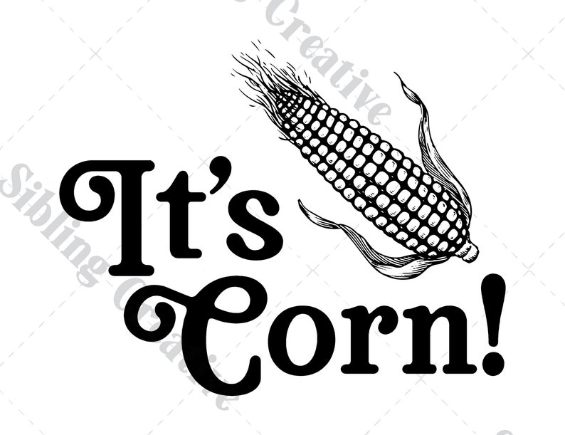 It's Corn! Tik Tok - SVG Vector Graphic - I Can't Imagine a More ...