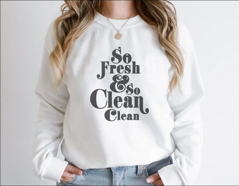 So Fresh and so Clean SVG Vector Graphic - Cute SVG for T-shirt, Vinyl ...