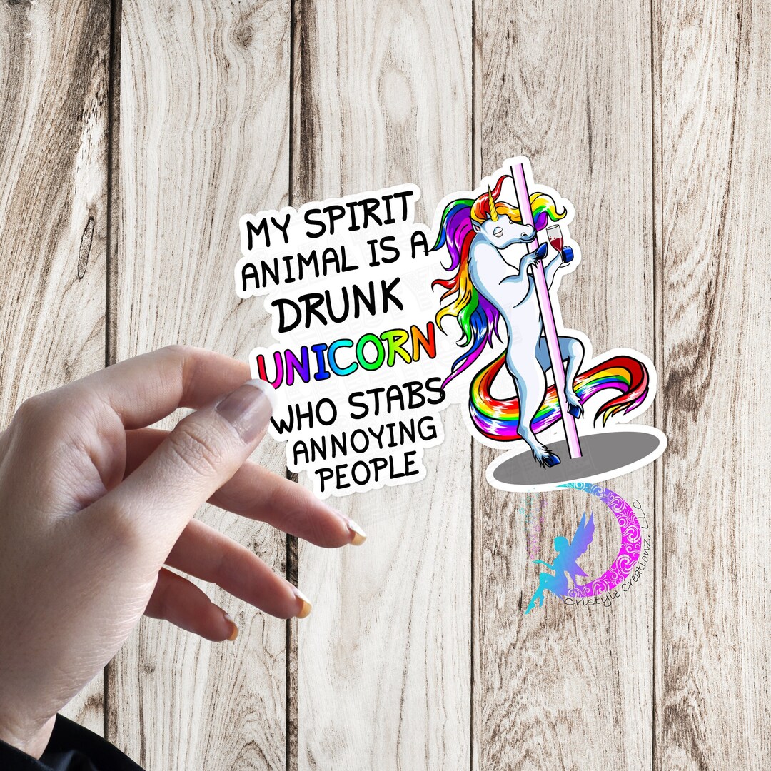My Spirit Animal is a Drunk Unicorn, Who Stabs Annoying People ...