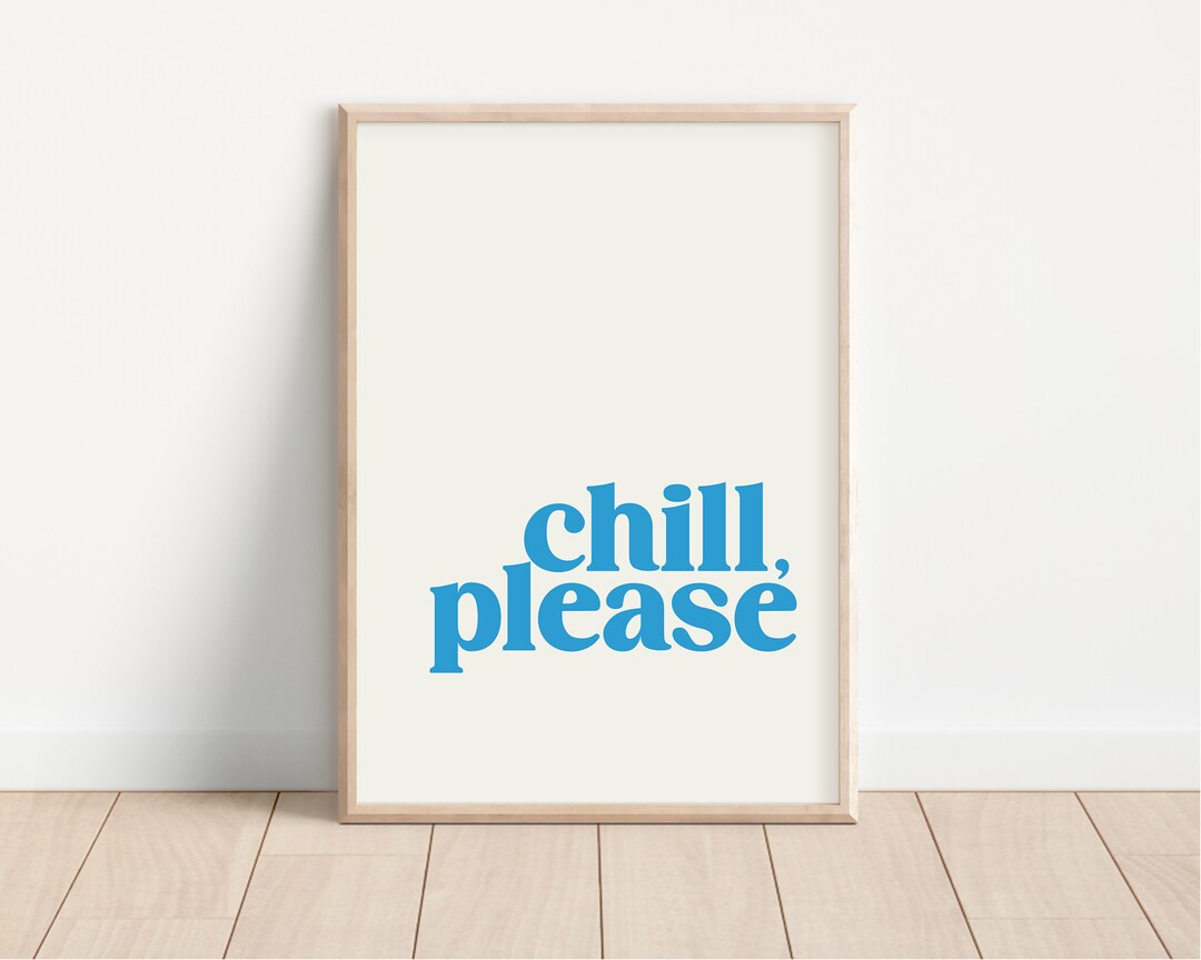 Chill Please, Minimalist, Motivational, Affirmation, Aesthetic Art ...