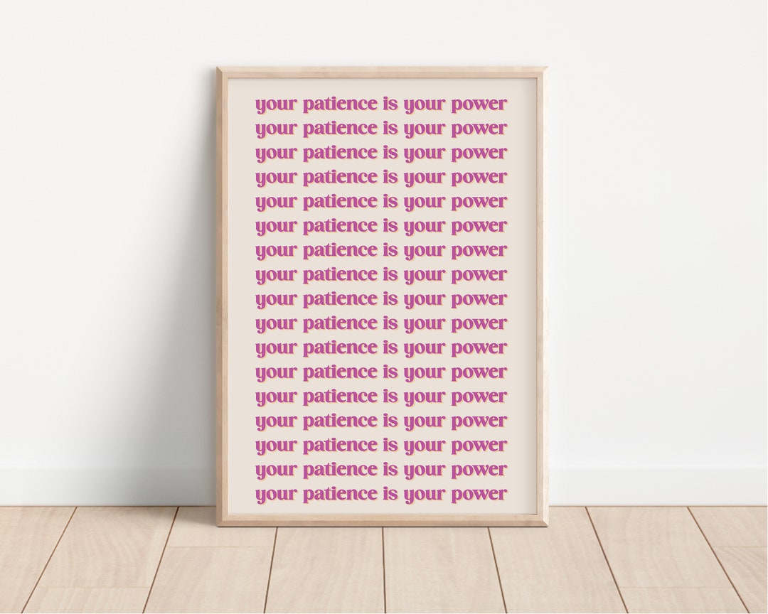 Your Patience is Your Power Poster, Inspiration Poster, Motivational ...