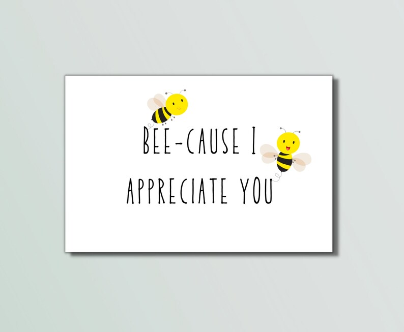 2 Printable Bee-cause I Appreciate You Cards, Appreciation Card, Thank ...