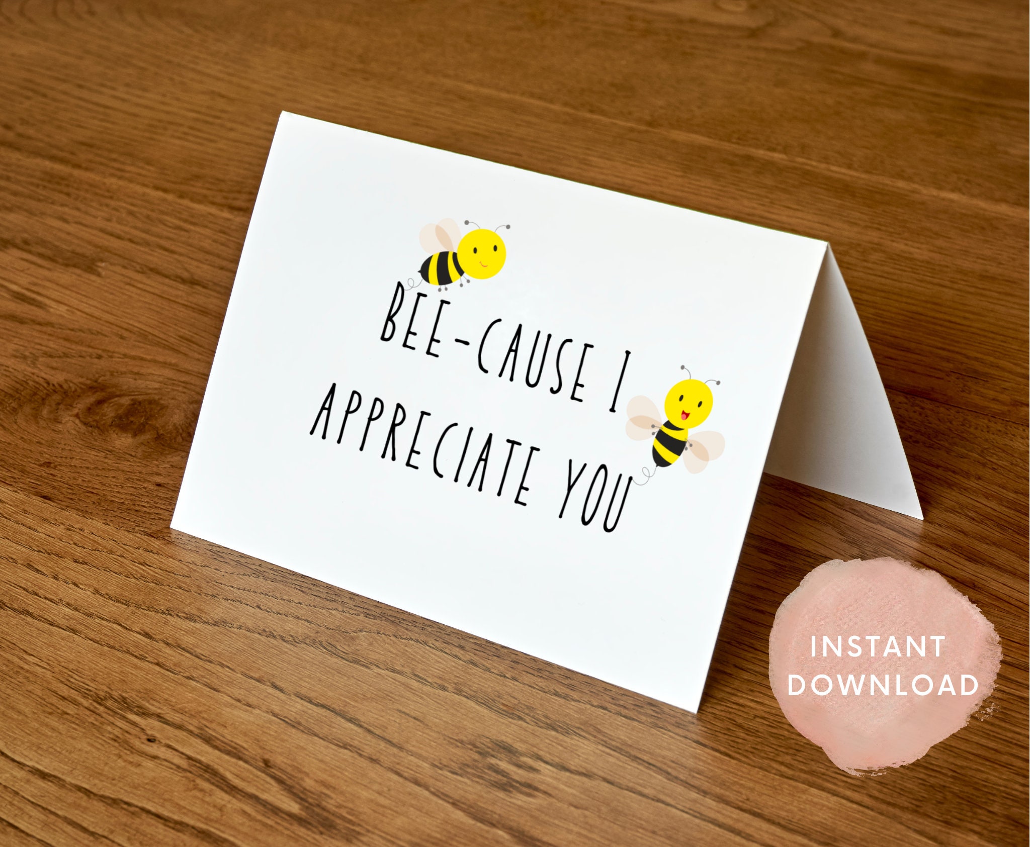2 Printable Bee-cause I Appreciate You Cards, Appreciation Card, Thank ...