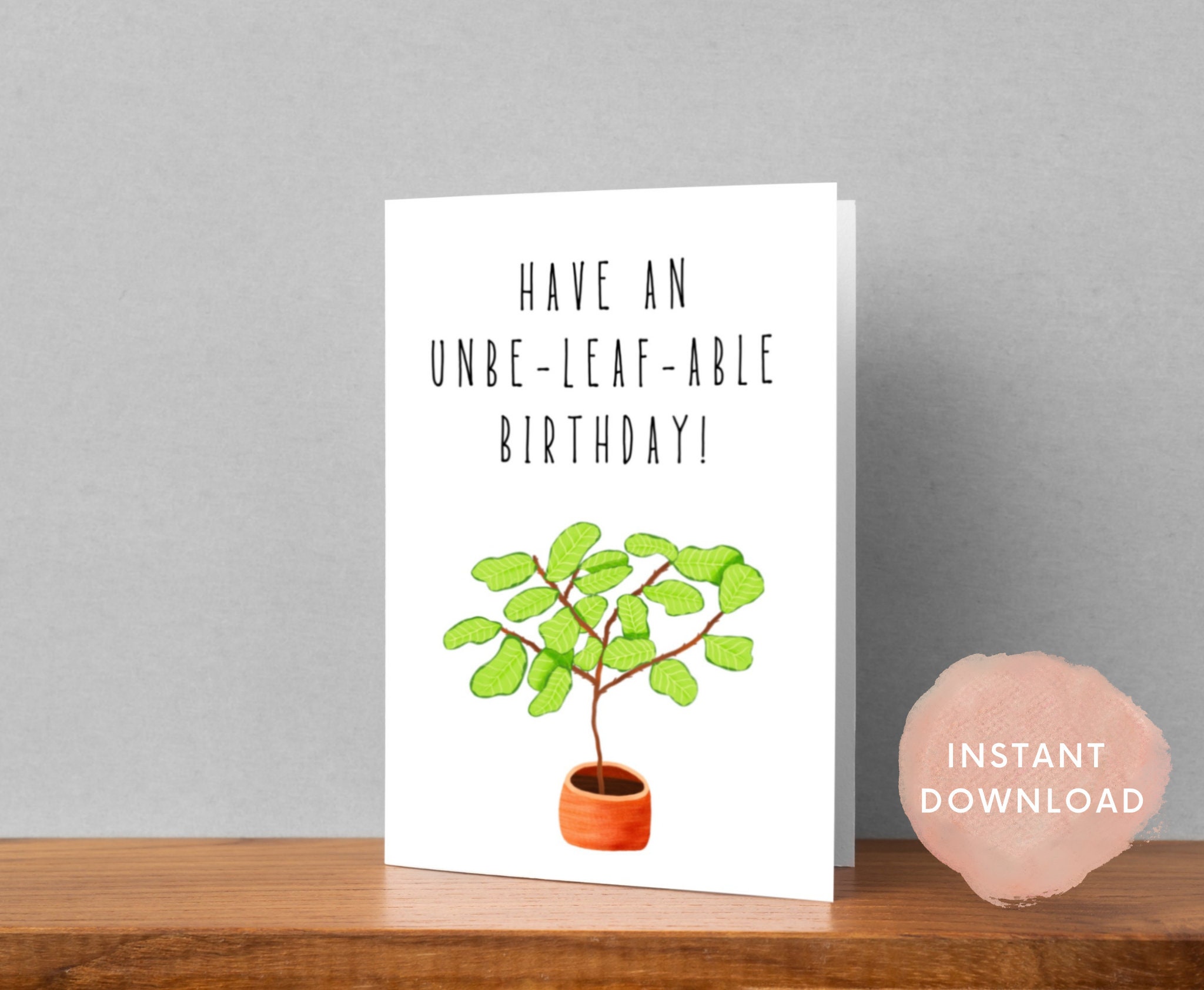 2 Printable Have an UNBE-LEAF-ABLE Birthday Cards, Happy Birthday Card ...