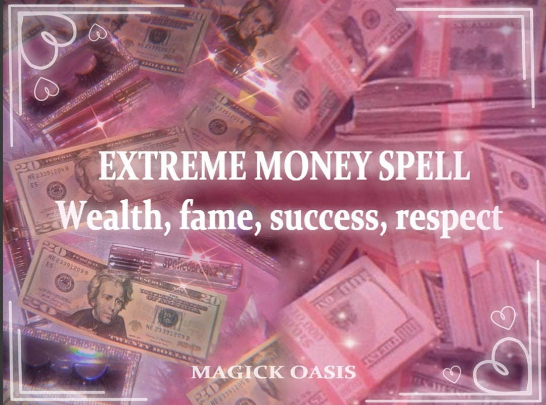 EXTREME MONEY, SUCCESS, Fame, Respect Spell- Become the World's Richest ...