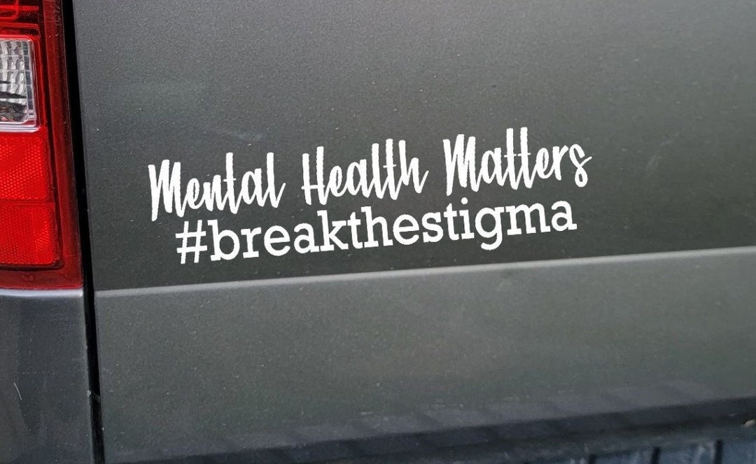 Mental Health Matters Break the Stigma Bumper Sticker Vinyl - Etsy