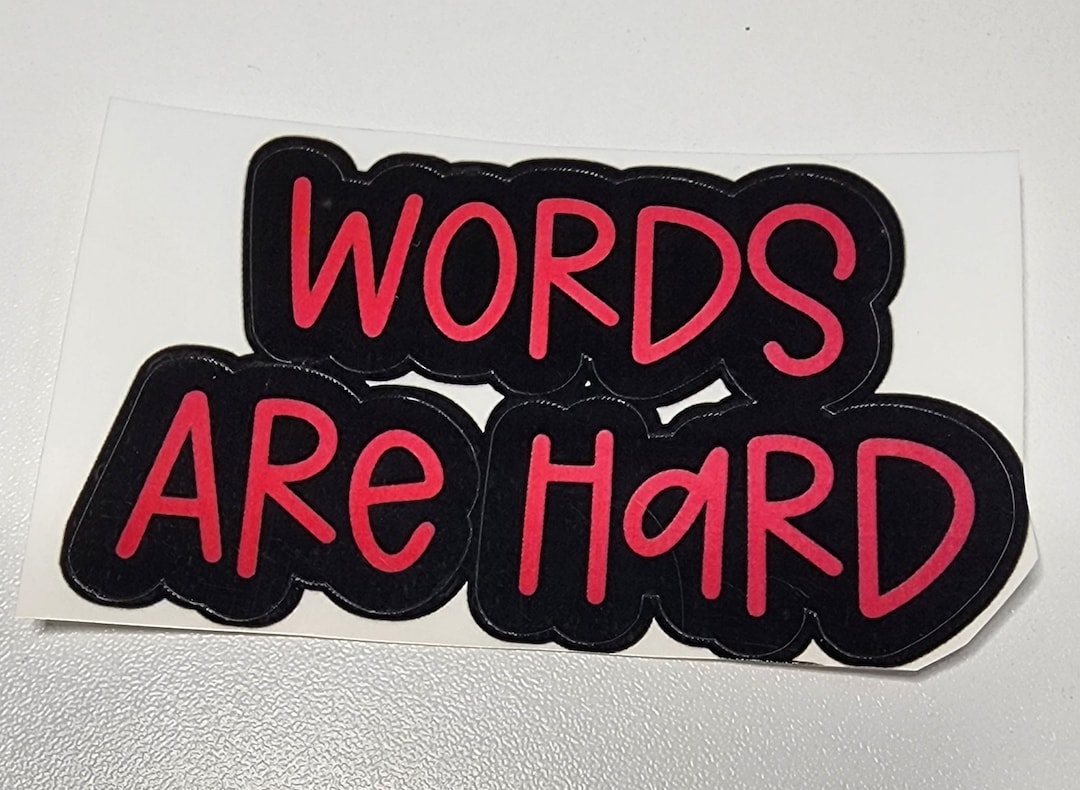 Words Are Hard Sticker - Black Outline - Etsy