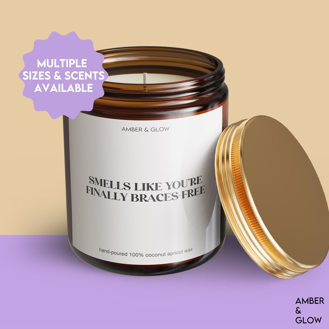 Braces Free Gift You're Finally Braces Free Custom Candle Dental ...