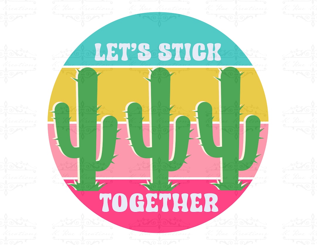 Colorful Cactus PNG: Lets Stick Together, Boho Retro Design (digital ...
