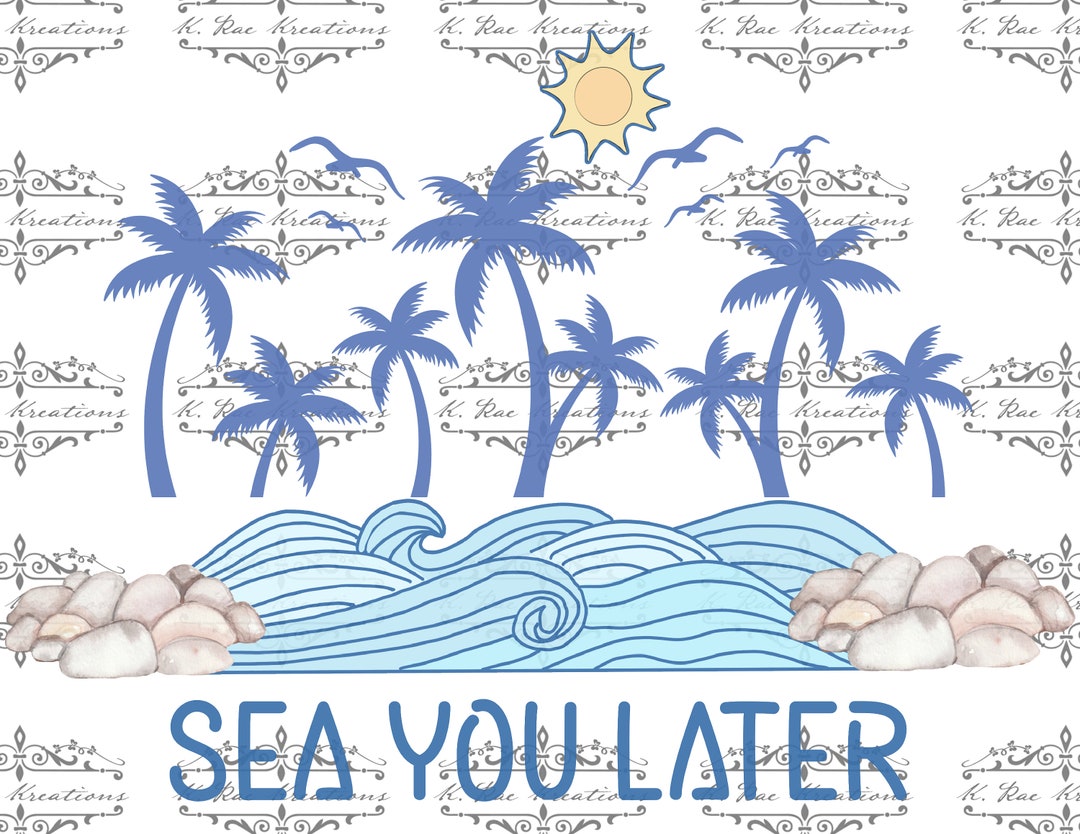 Sea You Later PNG: Nautical Beach Trip Design (digital Download) - Etsy