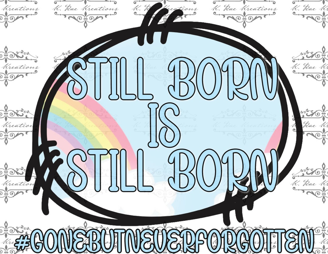 Still Born is Still Born PNG, Mama to an Angel PNG for Sublimation ...