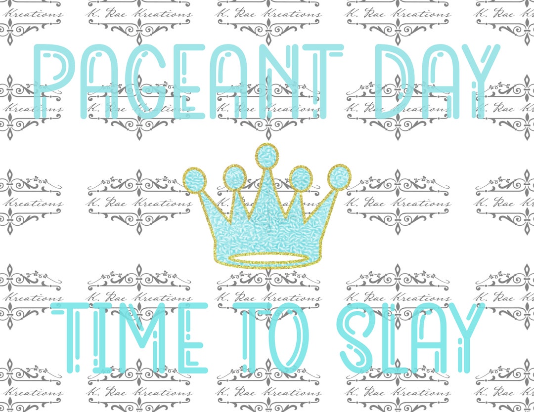 Pageant Day Digital Download for Sublimation, Time to Slay PNG, Gift ...