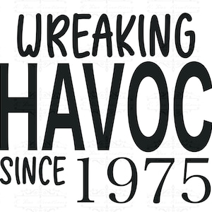 50th Birthday Shirt PNG: Wreaking Havoc Since 1975 (digital Download ...