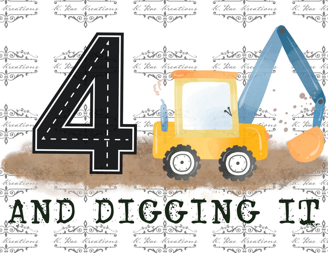 Four and Digging It PNG for Sublimation, Fourth Birthday Shirt Design ...