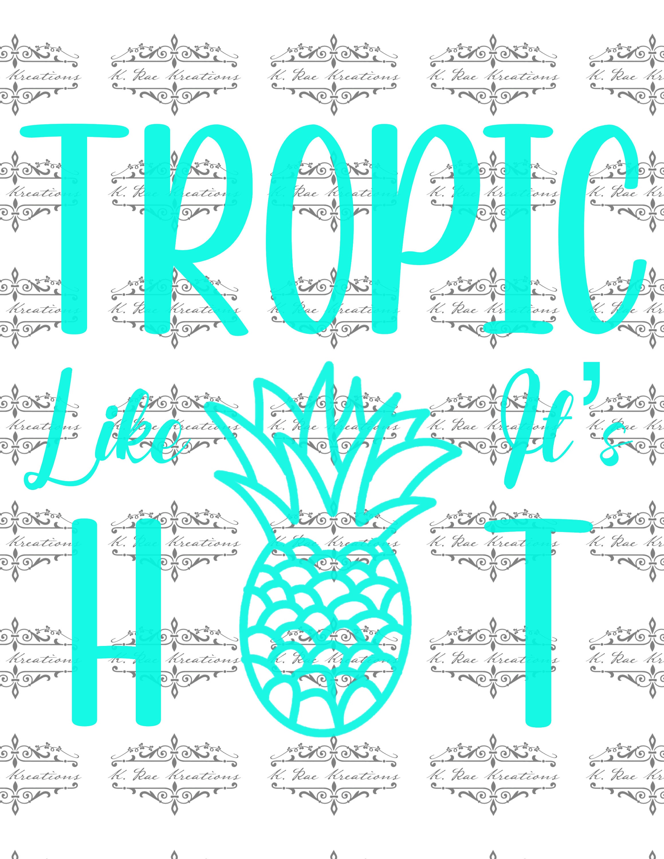 Tropic Like It's Hot SVG PNG: Tropical Vacation Design (digital ...