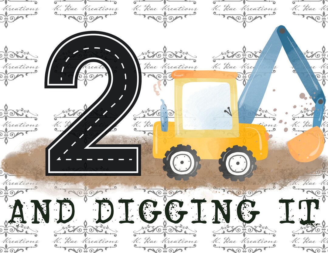 Two and Digging It Birthday PNG for Sublimation, Second Birthday Shirt ...