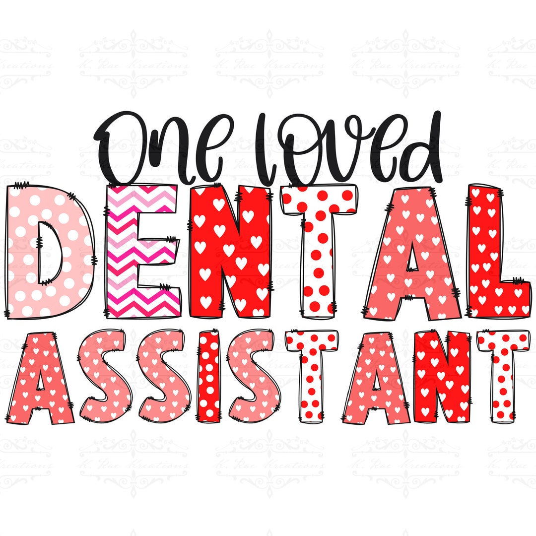 One Loved Dental Assistant PNG for Sublimation, Dental Assistant ...
