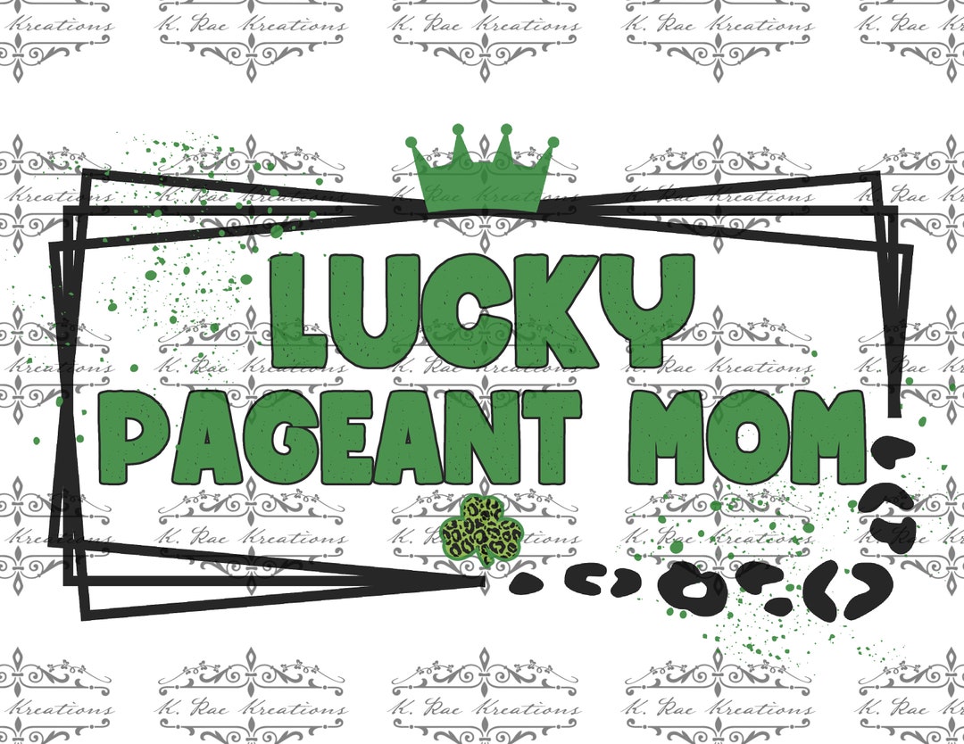 Lucky Pageant Mom PNG for Sublimation, Pageant Mom Digital Download, St ...
