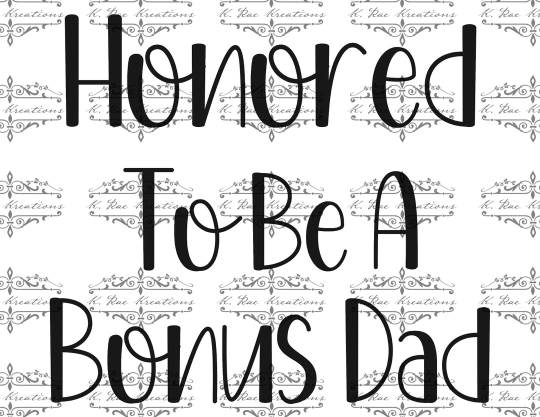 Bonus Dad PNG for Sublimation and More, Honored to Be A Bonus Dad PNG ...