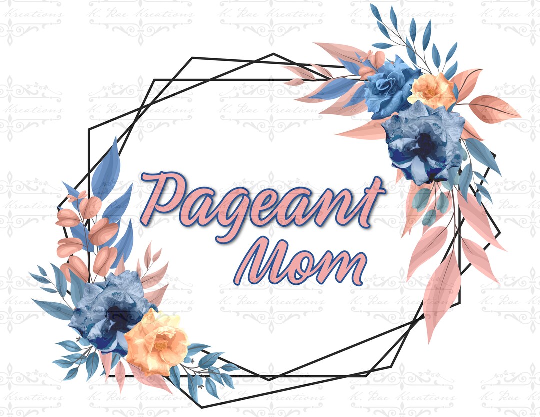 Pageant Mom Navy and Mauve Floral Framed Digital Design for Sublimation ...