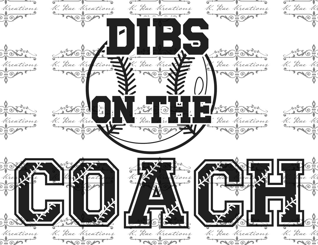 Dibs on the Baseball Coach SVG + PNG, Coach Sublimation Design ...