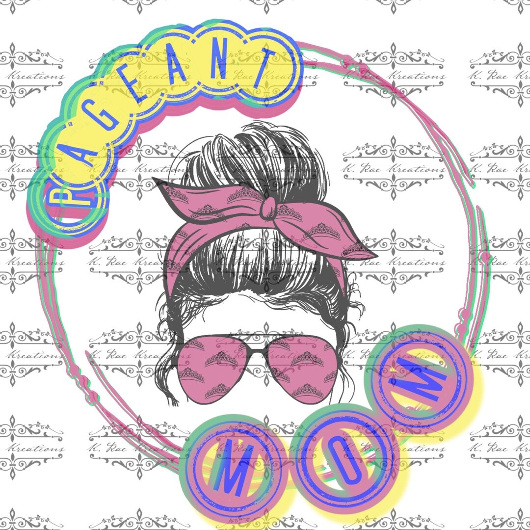 Pageant Mom PNG Digital Download Digital Design Sublimation Peageants ...