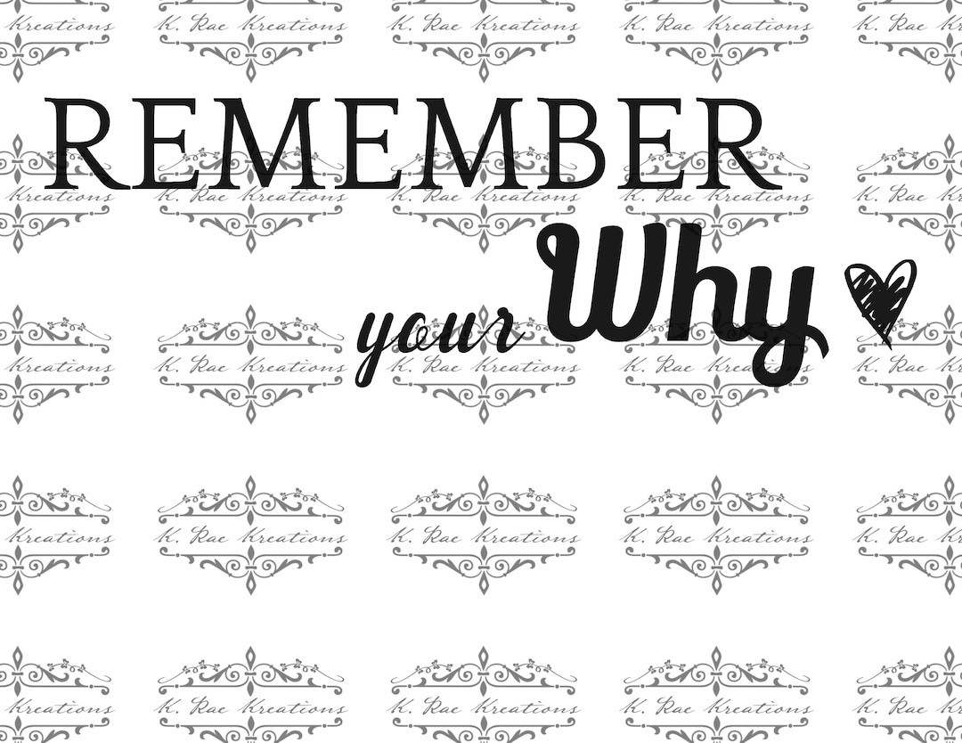 Remember Your Why PNG for Sublimation | Inspirational Quotes SVG ...