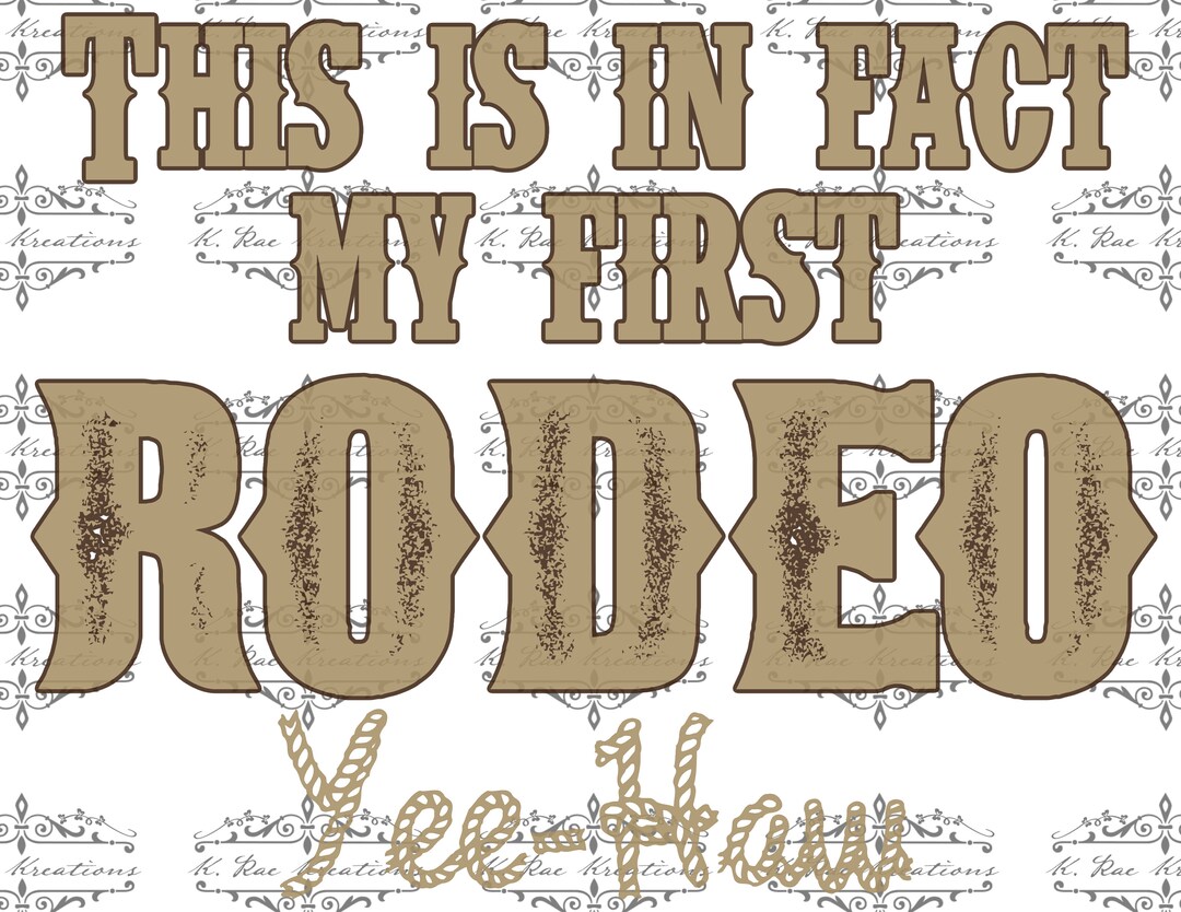 My First Rodeo PNG for Sublimation, Country Western Digital Design ...