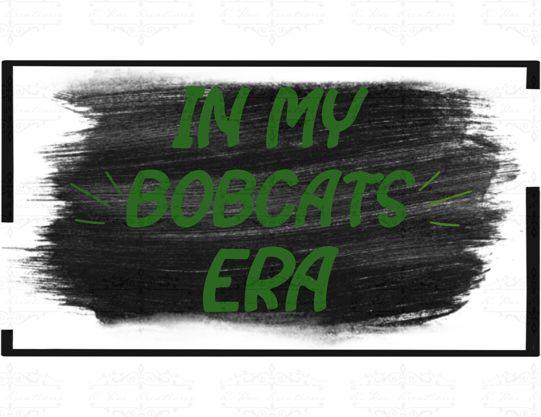 In My Bobcats Era Digital Download for Sublimation, Bobcats School ...