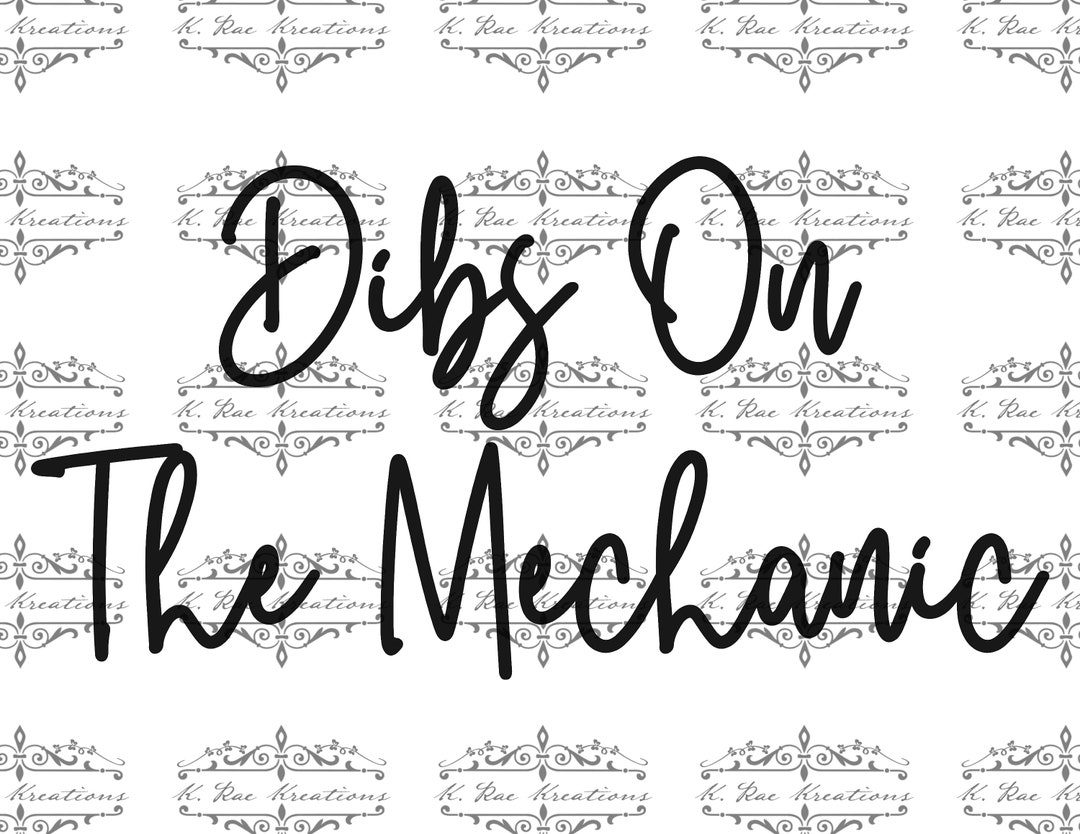 Dibs on the Mechanic PNG and SVG Files Both Included, Mechanic Wife ...