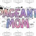 Pageant Mom PNG for Sublimation, Pageant Digital Download, Pageant Mom ...